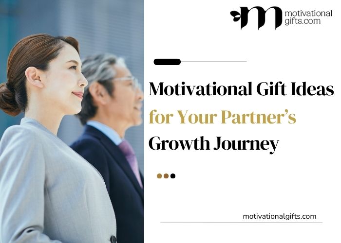 Motivational Gift Ideas for Your Partner’s Growth Journey | Inspire ...